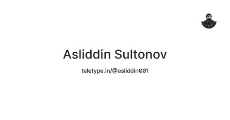 Asliddin Sultonov — Teletype