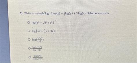 solved 5 write as a single log 6log x log y 3