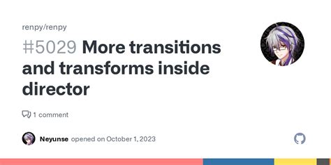 More Transitions And Transforms Inside Director · Issue 5029 · Renpy