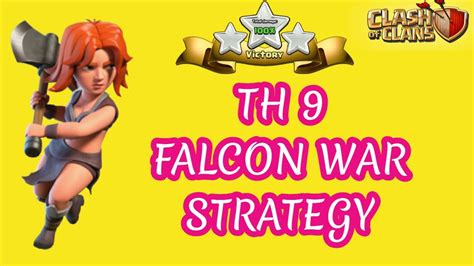 Th9 Falcon Th9 Falcon War Strategy Clash Of Clans Youtube