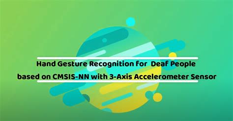 Github Supernut554hand Gesture Recognition Based On Cmsis Nn With 3