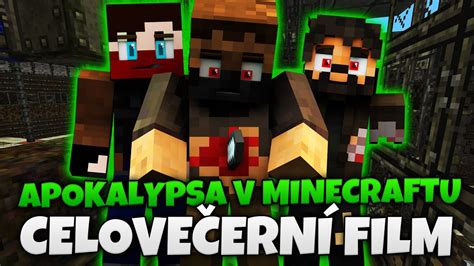 APOKALYPSA V MINECRAFTU ČTVRTÝ CELOVEČERNÍ FILM YouTube