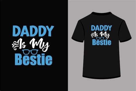 Premium Vector Daddy Is My Bestie