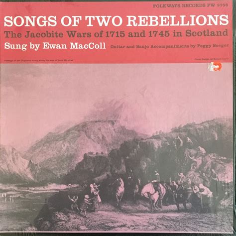 Ewan MacColl Songs Of Two Rebellions The Jacobite Wars Of 1715 And