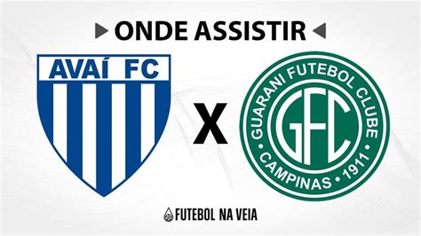 Avaí X Guarani Onde Assistir Ao Vivo Horário Do Jogo E Escalações