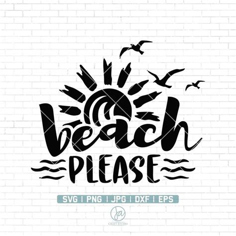 Beach Please Svg Summer Svg Sun Svg Beach Svg Vacation Svg Beach Life
