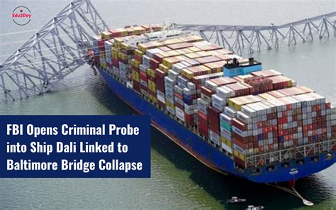FBI Opens Criminal Probe Into Ship Dali Linked To Baltimore Bridge Collapse