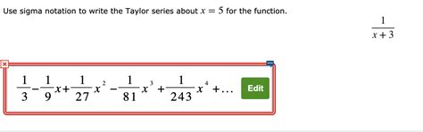 Solved Use Sigma Notation To Write The Taylor Series About