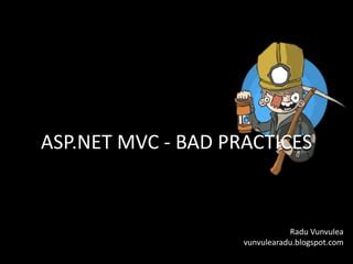 Asp Net Mvc Bad Practices PPT
