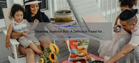 Steamed Seafood Boil A Delicious Feast For Seafood Lovers