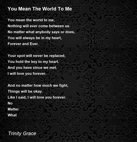You Mean The World To Me Poems 23 Im Sorry Poems Love Poems Perfect