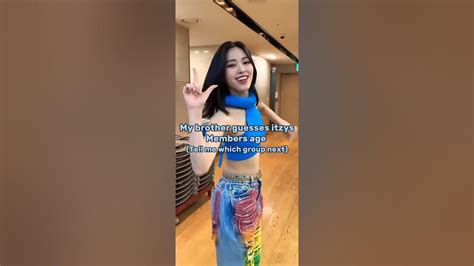 My Brother Guesses Itzys Members Age Kpop Itzy Youtube