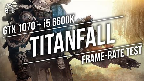 Titanfall Gtx 1070 And I5 6600k Oc 2560x1080 219 Ultrawide Youtube