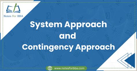 System Approach And Contingency Approach Best Bba Notes