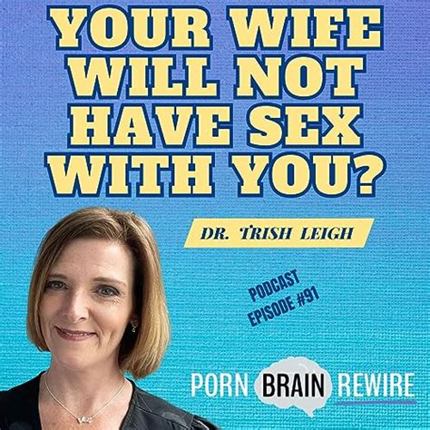 Porn Brain Rewire With Dr Trish Leigh Dr Trish Leigh Amazon Ca