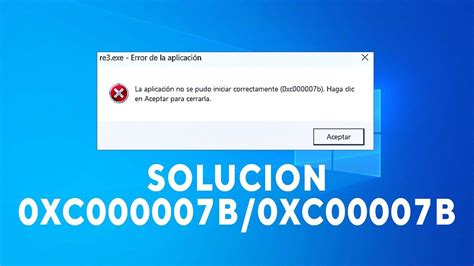 Error 0xc00007b In Windows 10 Causes And Solutions
