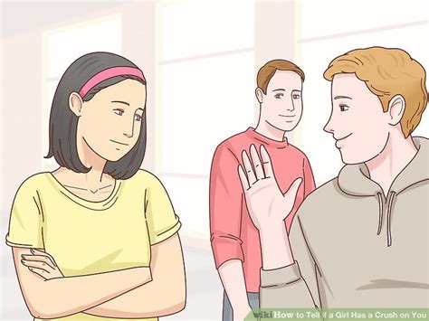 3 Ways To Tell If A Girl Has A Crush On You Wikihow