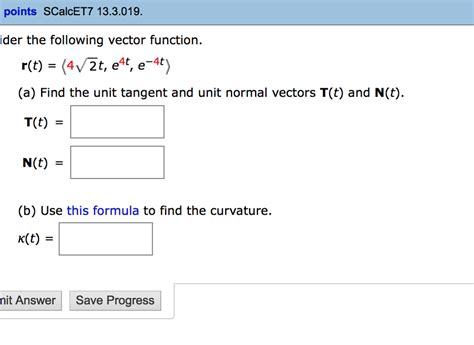 Find The Unit Tangent And Unit Normal Vectors T T Chegg