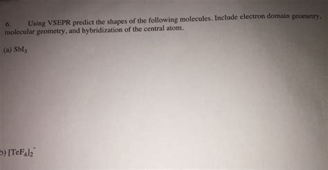Solved Using VSEPR Predict The Shapes Of The Following Chegg