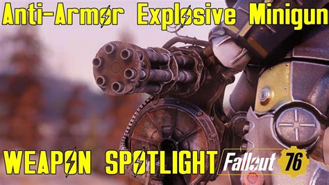 Fallout 76 Weapon Spotlights Anti Armor Explosive Minigun Youtube