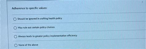 Solved Adherence To Specific Valuesshould Be Ignored In