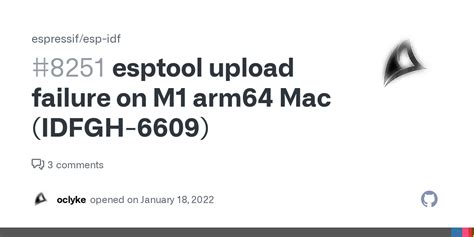 Esptool Upload Failure On M Arm Mac Idfgh Issue Espressif Esp Idf Github