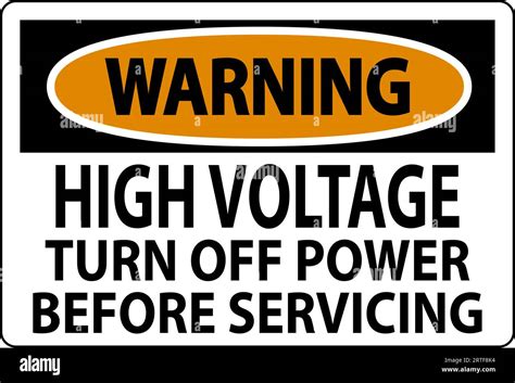 Warning Sign High Voltage Turn Off Power Before Servicing Stock Vector Image Art Alamy