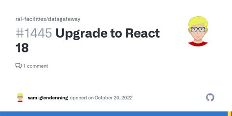 Upgrade To React 18 · Issue 1445 · Ral Facilitiesdatagateway · Github