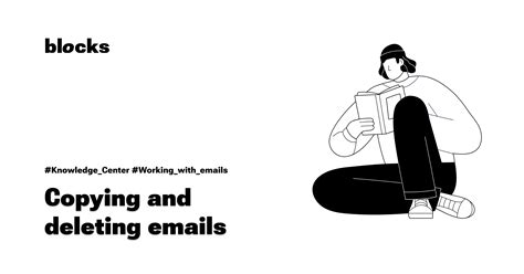 Copying And Deleting Emails Blocks
