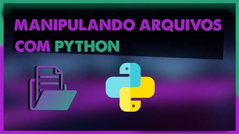 Manipulando Arquivos Com Python Youtube