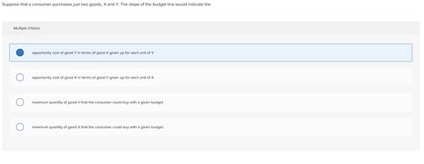 Solved Suppose That A Consumer Purchases Just Two Goods X