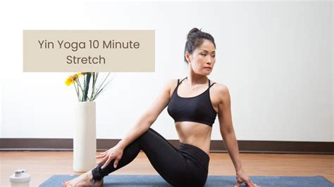 Yin Yoga 10 Minute Stretch Youtube