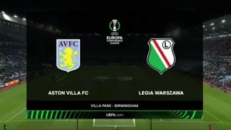 Aston Villa V Legia Warsaw Match Highlights Uefa Europa Conference