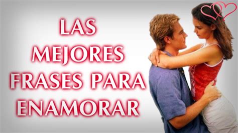 Las 20 Mejores Frases Para Enamorar Por Whatsapp Busc