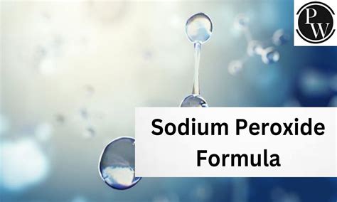 Sodium Peroxide Formula Structure Properties Uses