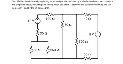 Solved Simplify The Circuit Shown By Replacing Series And Parallel