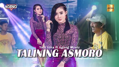 Yeni Inka Ft Ageng Music Talining Asmoro Official Live Music YouTube