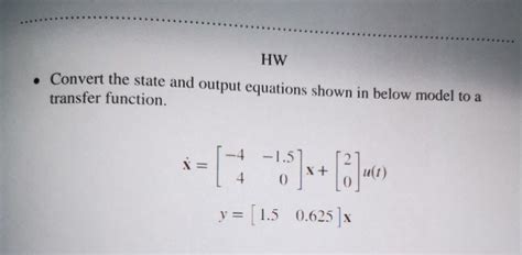 Solved HW Convert The State And Output Equations Shown In Chegg Com