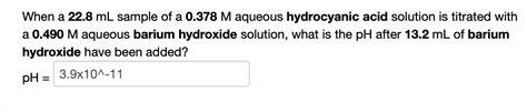 Solved When A 22 8 Ml Sample Of A 0 378m Aqueous Hydrocyanic