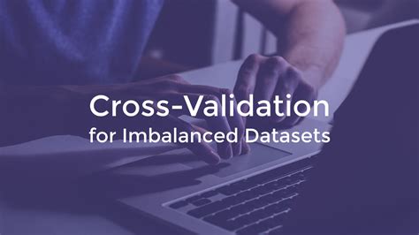 Cross Validation For Imbalanced Datasets By Lumiata Lumiata Medium