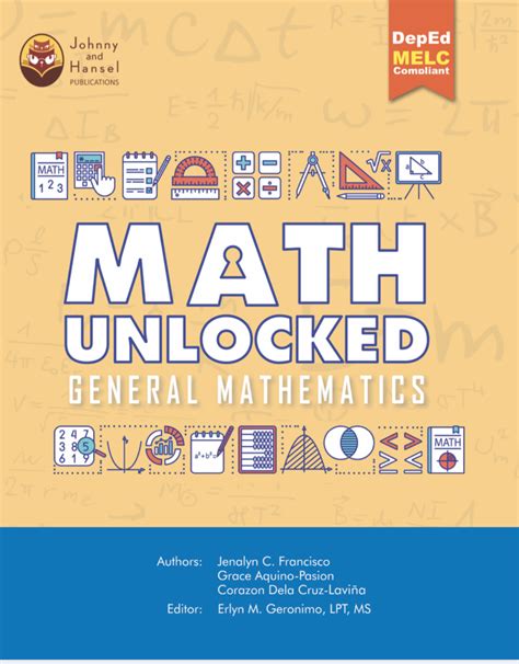Math Unlocked General Mathematics Johnny And Hansel Publications