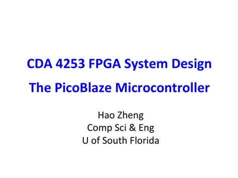 Ppt Cda 4253 Fpga System Design The Picoblaze Microcontroller Hao