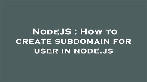 NodeJS How To Create Subdomain For User In Node Js YouTube