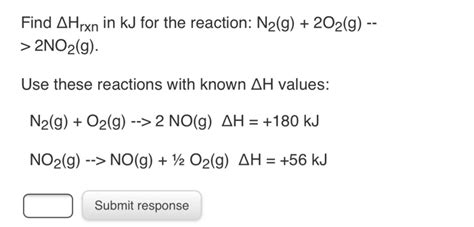 Solved Find Ahrxn In Kj For The Reaction N2 G 2o2 G