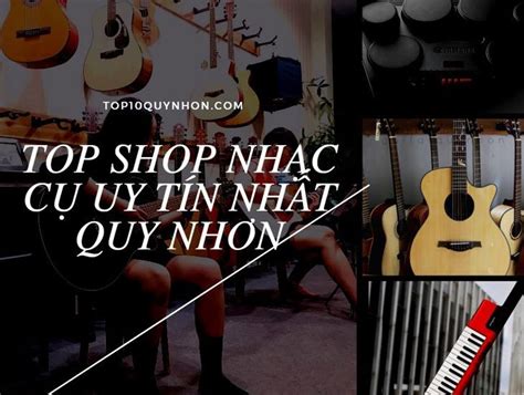 Top 6 Shop Guitar Nhạc Cụ Uy Tín Chất Lượng Nhất Quy Nhơn
