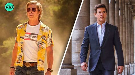 Brad Pitt Fans Wont Like Why Tom Cruise Is A Much Bigger Star Than Him