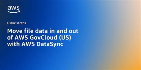 Move Data In And Out Of Aws Govcloud Us With Amazon S3 Aws Public