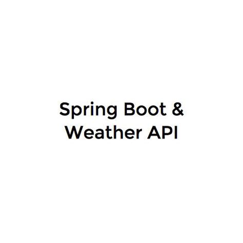 Spring Boot And Weather Api