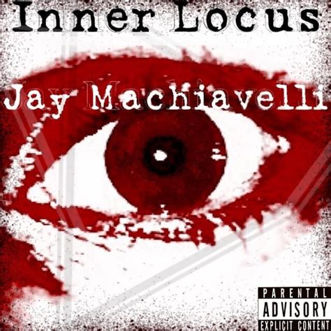 Jay Machiavelli Inner Locus Lyrics And Tracklist Genius
