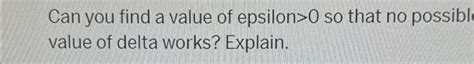 Solved Can You Find A Value Of Epsilon0 ﻿so That No Possibl